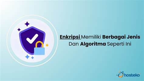 Enkripsi Memiliki Berbagai Jenis Dan Algoritma Seperti Ini Hosteko Blog