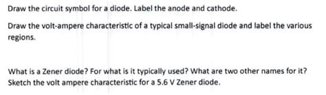 Solved Draw The Circuit Symbol For A Diode Label The Anode