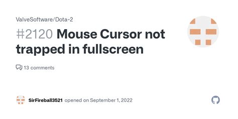 Mouse Cursor Not Trapped In Fullscreen · Issue 2120 · Valvesoftwaredota 2 · Github
