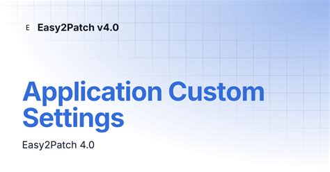 application custom settings easy2patch v4 0
