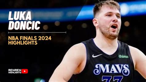 Luka Doncic Nba Finals 2024 Highlights Youtube