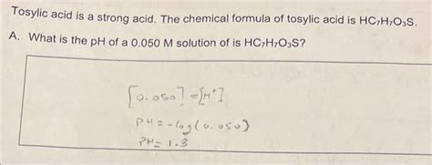 Solved Tosylic Acid Is A Strong Acid The Chemical Formula