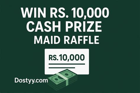 Win Rs 10 000 Cash Prize Maid Raffle By
