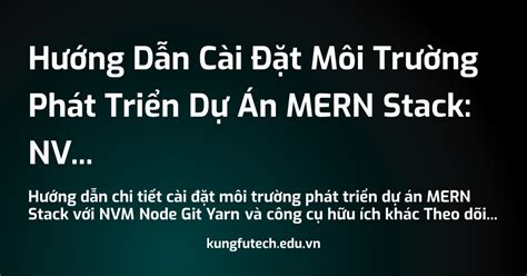 hướng dẫn cài Đặt môi trường phát triển dự Án mern stack nvm node