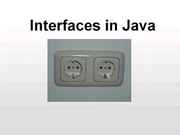 Interfaces In Java Presentation Free To View