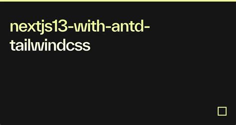 Nextjs13 With Antd Tailwindcss Codesandbox