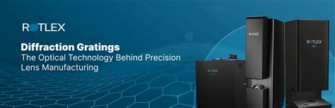 Diffraction Gratings The Key To Precision Lens Manufacturing Qc