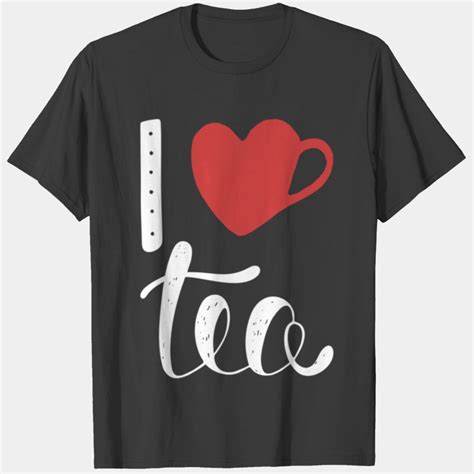 Tea Puns T Shirt I Love Tea Funny Tea Lover Pun Birthday T Sold By