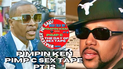 Pimpin Kin On The Day Pimp C Showed Me The Sex Tape Pimp C Was Gone Be Me In A Movie Part 12