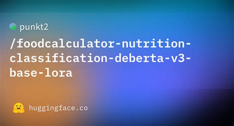 Punkt2foodcalculator Nutrition Classification Deberta V3 Base Lora · Hugging Face
