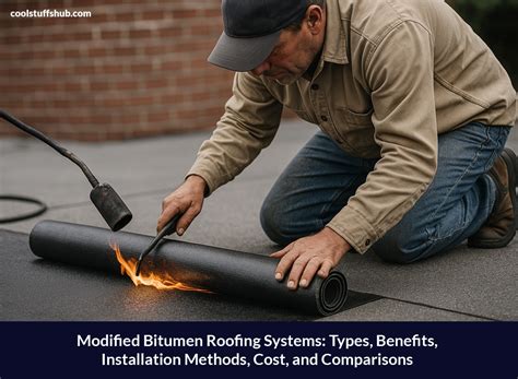 Modified Bitumen Roofing Systems Types Benefits Installation Methods Cost And Comparisons
