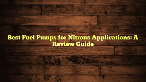 Best Fuel Pumps For Nitrous Applications A Review Guide Fuel Capacity