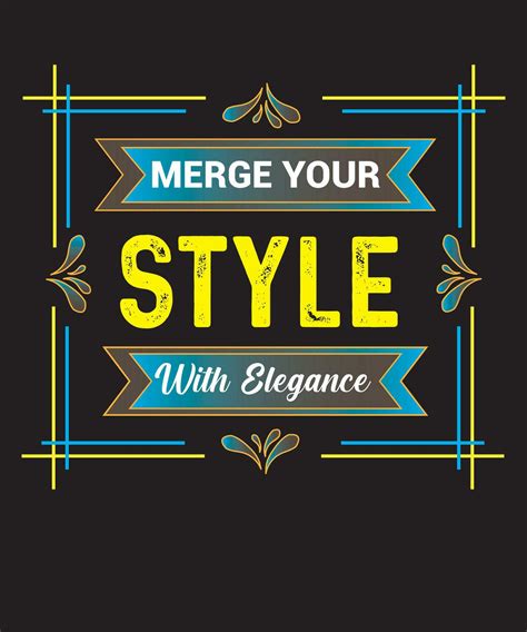 Merge Your Style With Elegance Typography T Shirt Design 26200901 Vector Art At Vecteezy