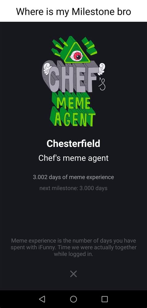 Where Is My Milestone Bro Meme Agent Chesterfield Chefs Meme Agent 3002 Days Of Meme
