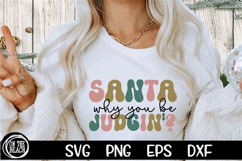 Santa Why You Be Judgin Svg Boho Png Graphic By On The Beach Boutique