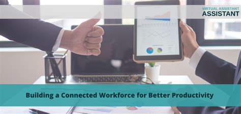 Building A Connected Workforce For Better Productivity