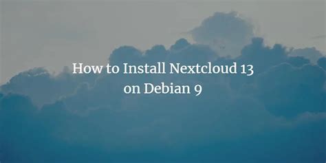 How To Install Nextcloud Server On Debian