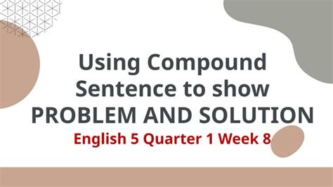 Co 1 In English 5compound Sentence That Shows Problem And Solutionpptx