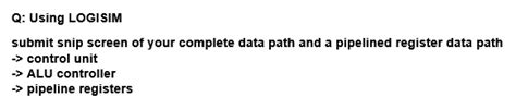 solved q using logisim control unit alu controller pipeline