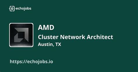 Amd Is Hiring Cluster Network Architect Usd 165k 235k Austin Tx Deep Learning Raustinjob