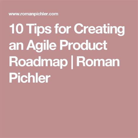 10 Tips For Creating An Agile Product Roadmap Roman Pichler Roadmap