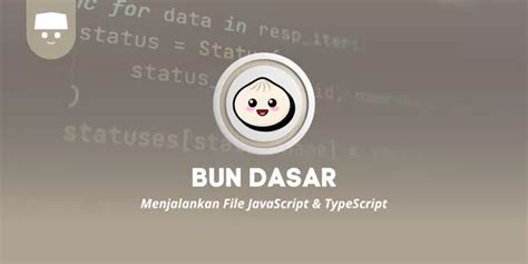 Belajar Bun Dasar 2 Menjalankan File Javascript And Typescript Dengan