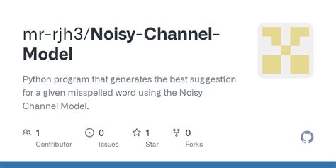GitHub Mr Rjh Noisy Channel Model Python Program That Generates The Best Suggestion For A