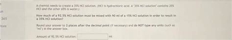 A Chemist Needs To Create A HCl Solution HCl Is Chegg