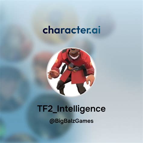 Chat With Tf2intelligence Characterai Ai Chat Reimaginedyour