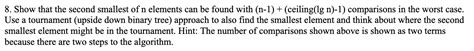 solved 8 show that the second smallest of n elements can be