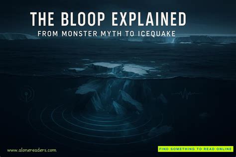 The Bloop Explained From Monster Myth To Icequake — The True Story