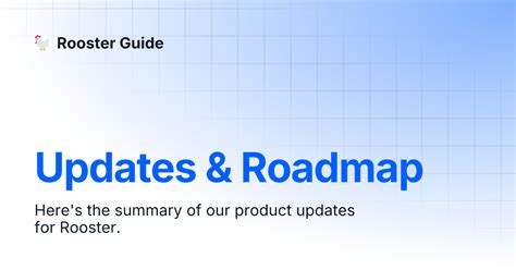 Updates And Roadmap Rooster Guide