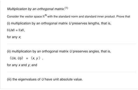 Solved Multiplication By An Orthogonal Matrix Consider Chegg