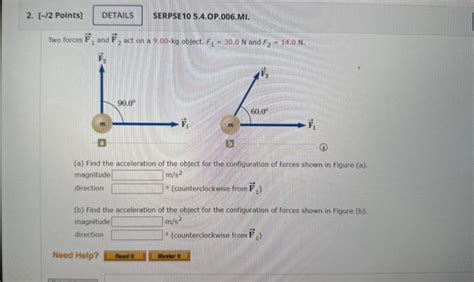 Solved Two Forces F1 And F2 Act On A 9 00 Kg Object