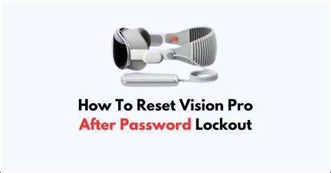 How To Reset Vision Pro After Password Lockout Networkbuildz