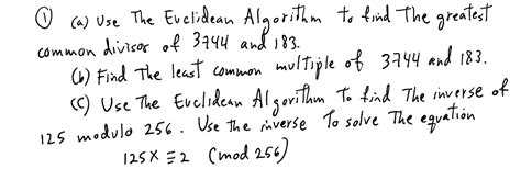 Solved 1 A Use The Euclidean Algorithm To Find The Solved 1 A Use The Euclidean Algorithm To Find The