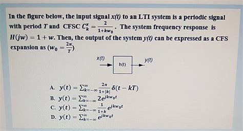 Solved In The Figure Below The Input Signal X T To An Chegg Com