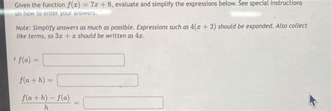 solved given the function f x 7x 8 evaluate and simplify