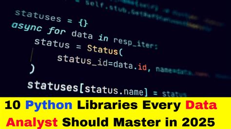 10 python libraries every data analyst should master in 2025