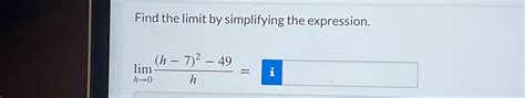 solved find the limit by simplifying the
