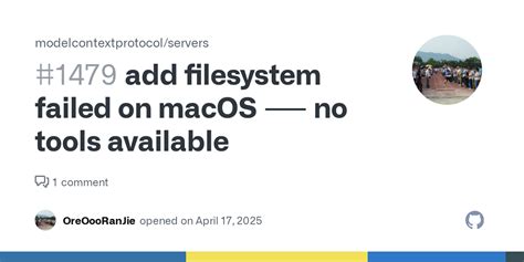 add filesystem failed on macos —— no tools available · issue 1479 · modelcontextprotocol
