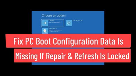 Fix Pc Boot Configuration Data Is Missing Error If Repair And Refresh Is Locked Youtube