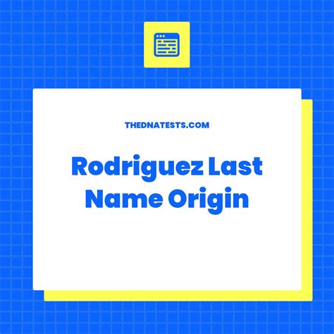 Rodriguez Last Name Origin Meaning History And Popularity