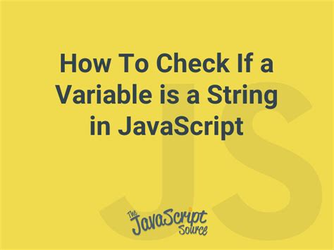 How To Check If A Variable Is A String In Javascript Javascriptsource
