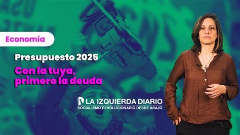 Economía Video Presupuesto 2025 Cuáles Son Los Principales Recortes