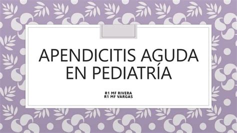 Apendicitis Aguda En Pediatría Residentespptx