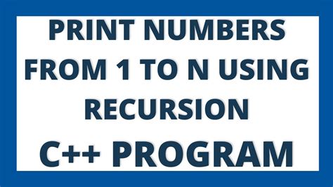 Print Numbers From 1 To N Using Recursive Function In C Youtube