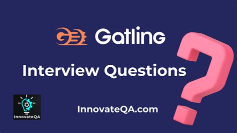 Gatling Interview Questions Preparing For A Gatling Interview By Innovateqa Medium