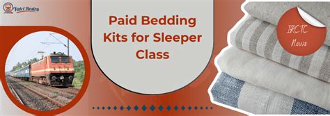 Paid Bedding Kits For Sleeper Class Irctc News Yatri Restro