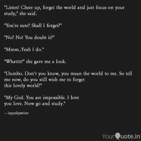 Listen Cheer Up Forget Quotes Writings By Anuraj Singh YourQuote
